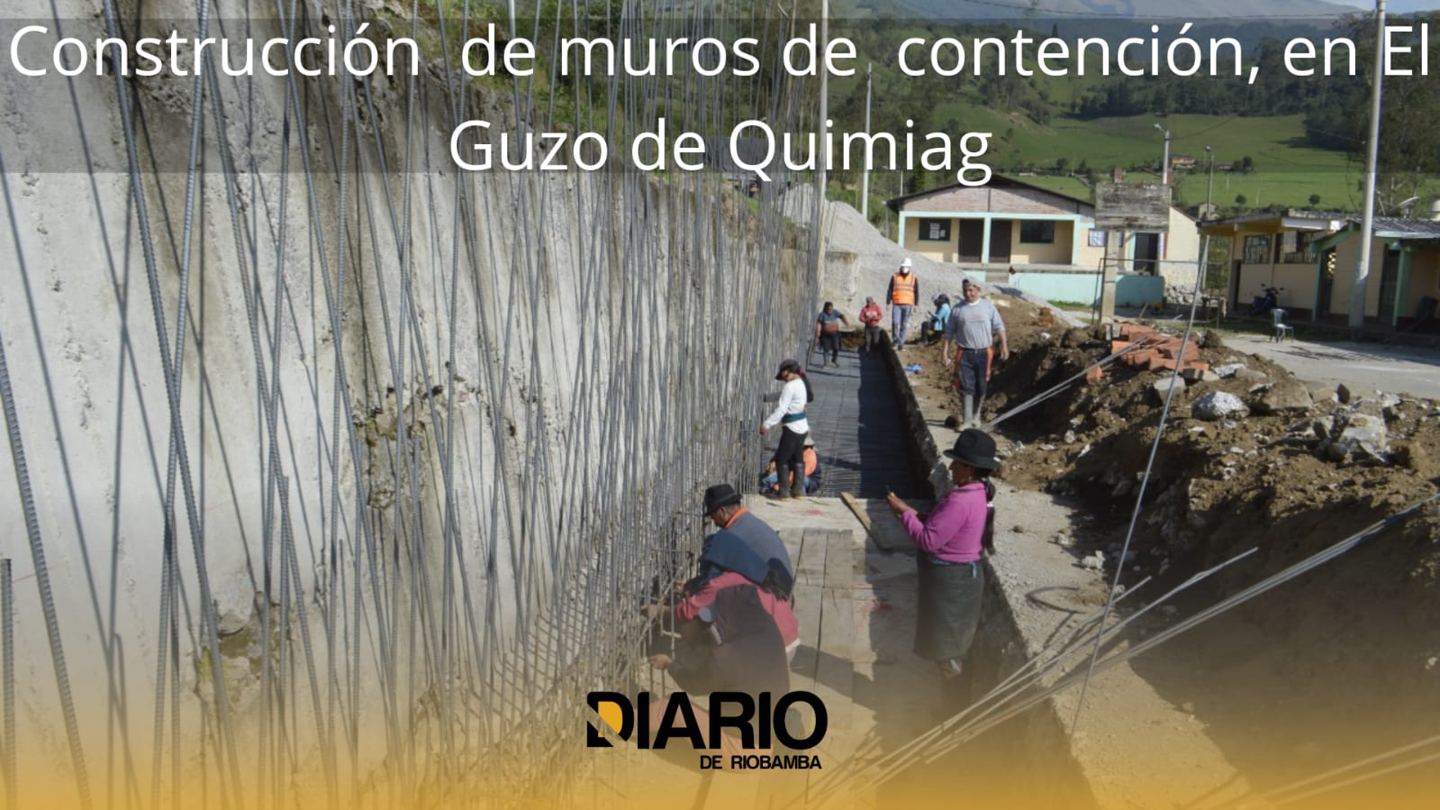 Construcción de muros de contención en El Guzo de Quimiag registra un ...